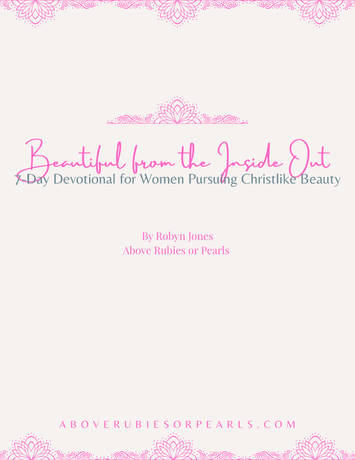 Beautiful from the Inside Out | Above Rubies or Pearls